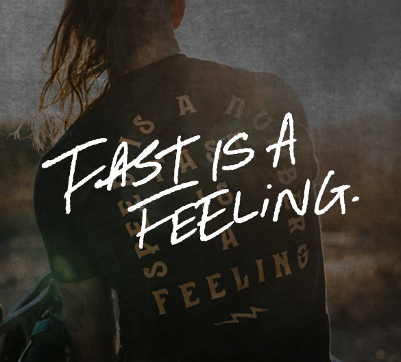 FAST IS A FEELING – Go Fast Don't Die