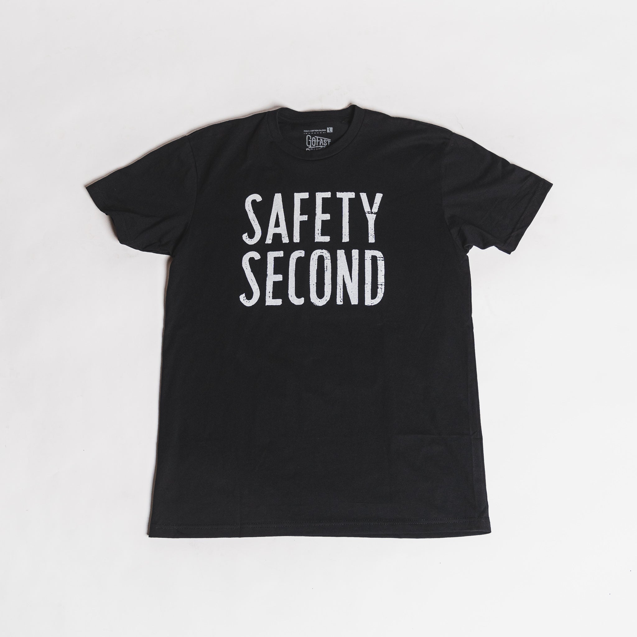 Safety Second Tee Shirt | Go Fast Don't Die