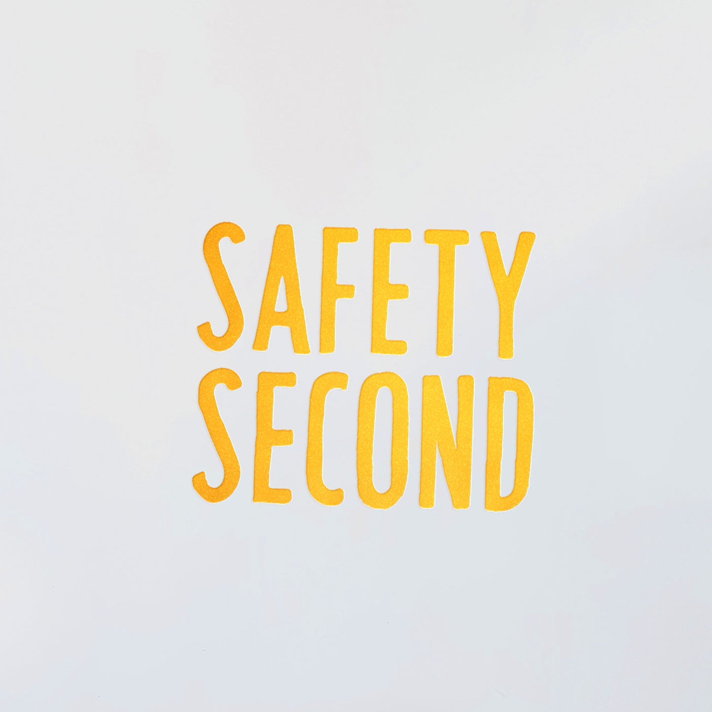 Safety Second Decal – Go Fast Don't Die