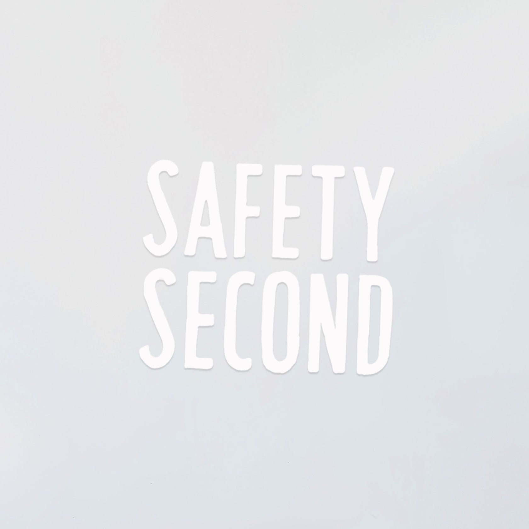 Safety Second Decal – Go Fast Don't Die